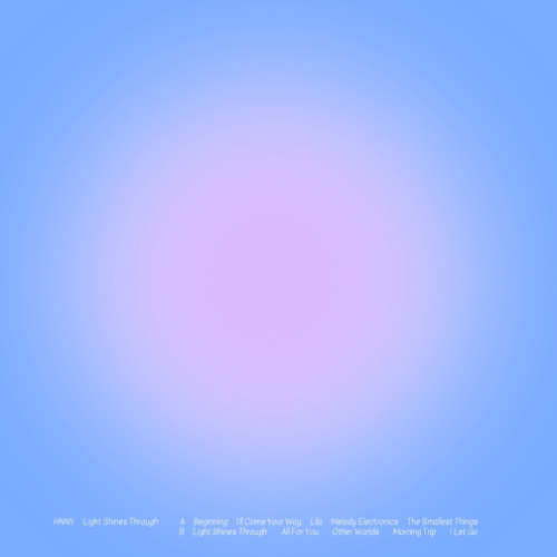 HNNY / Light Shines Through – Luv4Wax