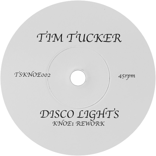 Tim Tucker / U Can't Run b/w Disco Lights (Knoe1 Reworks) – Luv4Wax